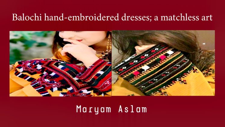 Balochi hand-embroidered dresses; a matchless art - The Baloch News