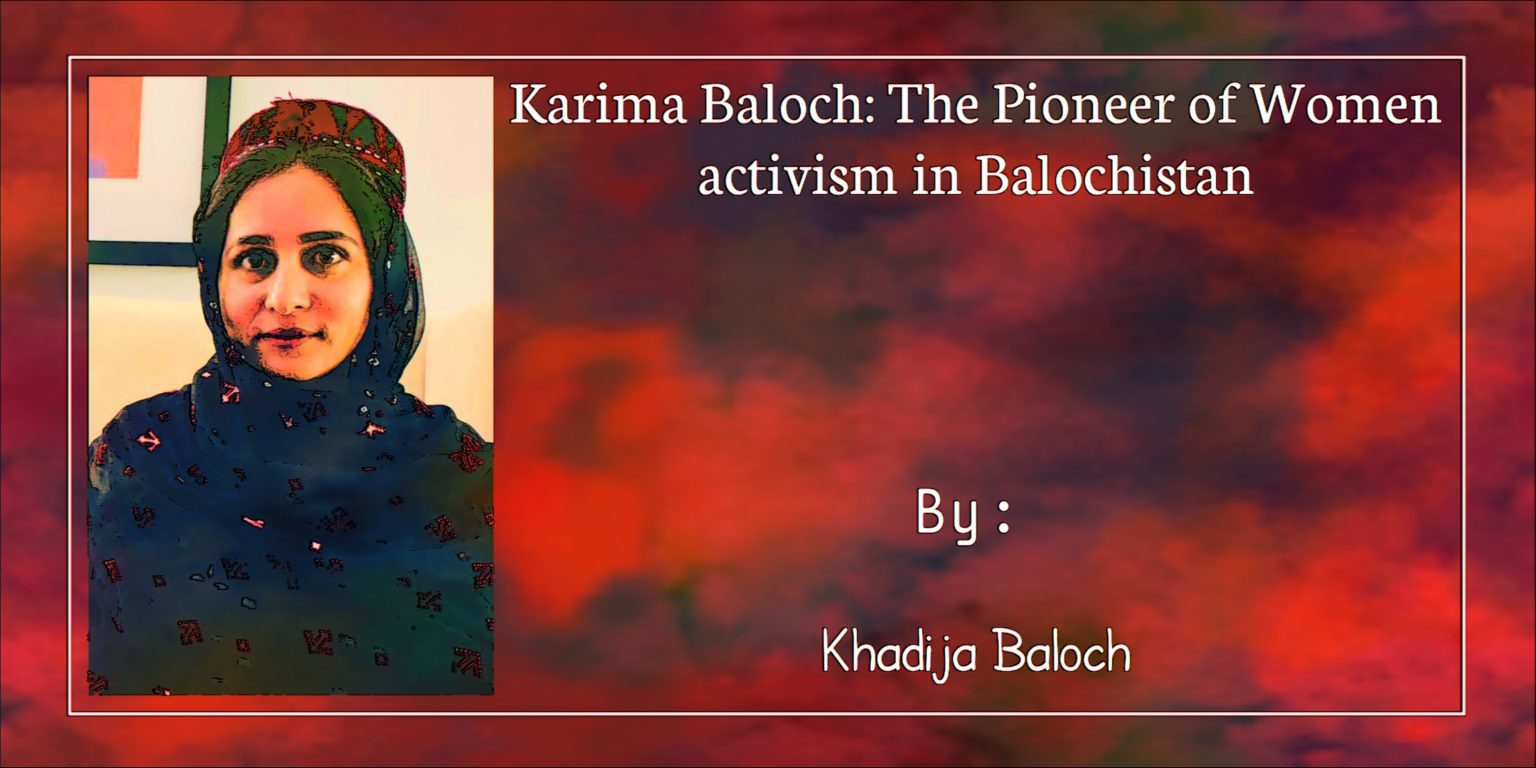 Karima Baloch: The Pioneer of Women activism in Balochistan - The ...